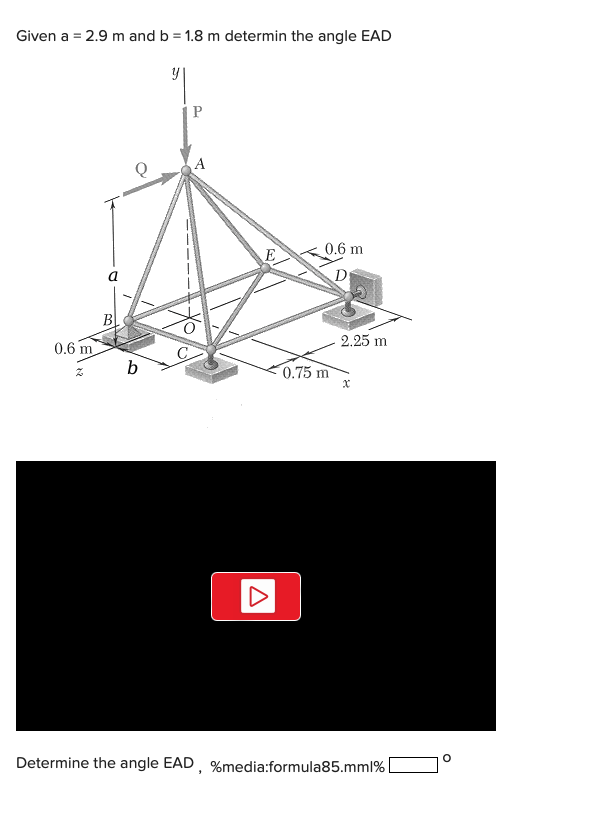 Solved Given a=2.9m ﻿and b=1.8m ﻿determin the angle | Chegg.com