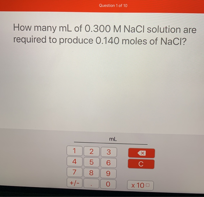 Solved Question 1 of 10 How many mL of 0.300 M NaCl solution | Chegg.com