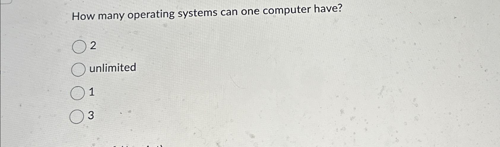 Solved How many operating systems can one computer | Chegg.com