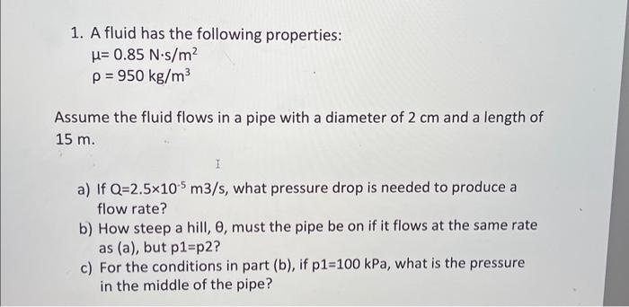 Solved 1. A fluid has the following properties: μ=0.85 | Chegg.com