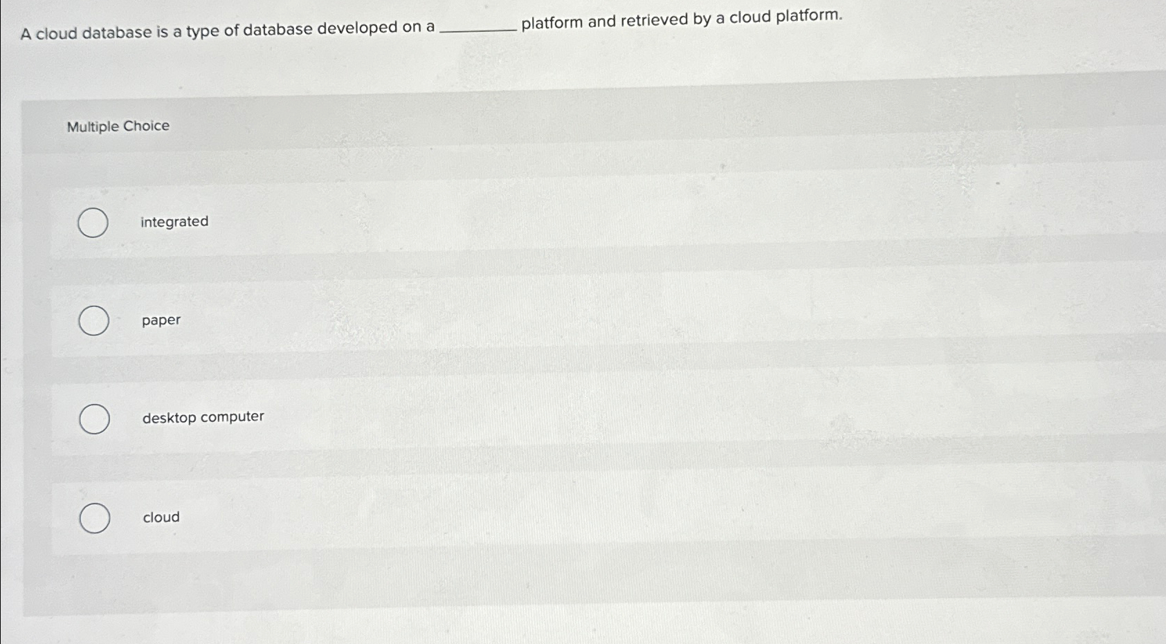 Solved A cloud database is a type of database developed on | Chegg.com