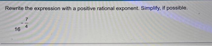 Solved Rewrite the expression with a positive rational | Chegg.com