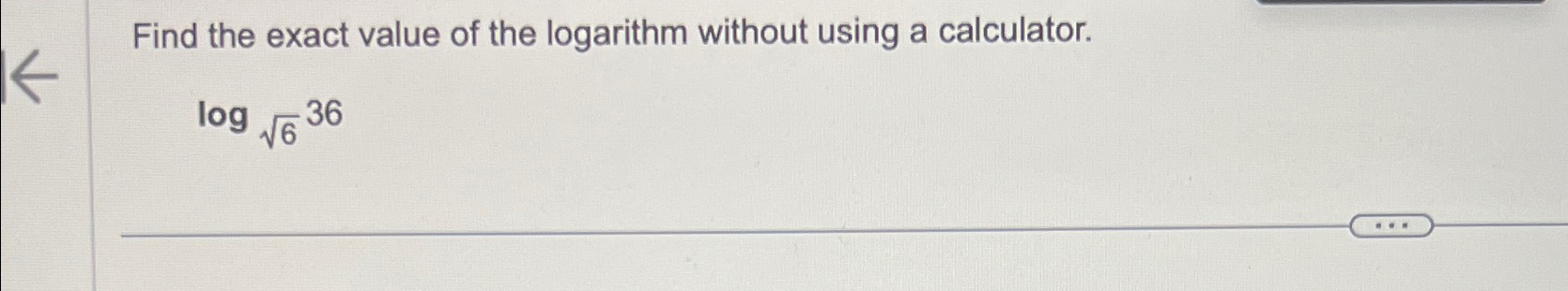 Solved Find the exact value of the logarithm without using a | Chegg.com