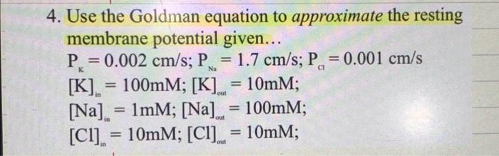 Solved 4. Use the Goldman equation to approximate the | Chegg.com