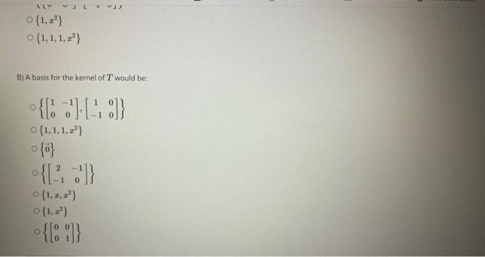Solved Let T:M2×2→P2 be defined by T([acbd])=a+b+c+dx2 A) A | Chegg.com