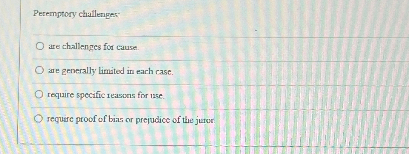 Solved Peremptory challenges:are challenges for cause.are | Chegg.com