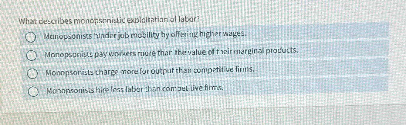 Solved What describes monopsonistic exploitation of | Chegg.com