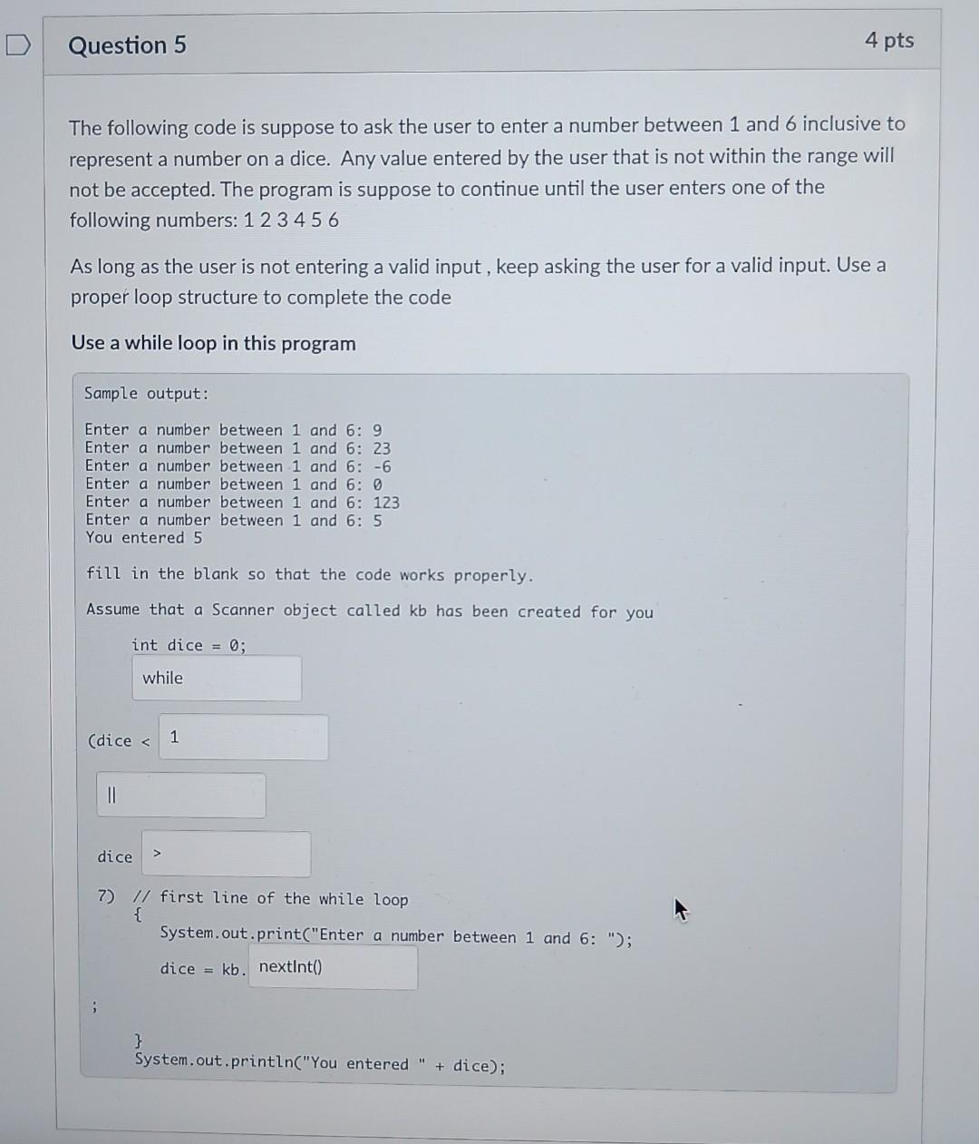 Solved Question 5 4 pts The following code is suppose to ask | Chegg.com