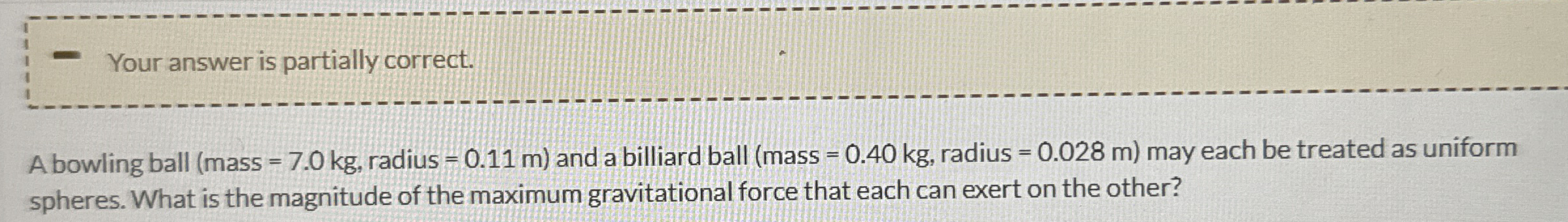 Solved Your answer is partially correct.A bowling ball (mass | Chegg.com