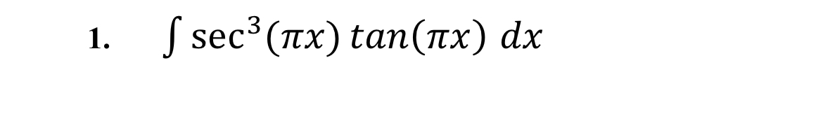 Solved ∫﻿﻿sec3(πx)tan(πx)dx | Chegg.com