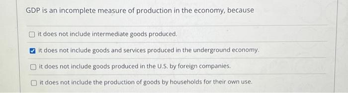 Solved GDP is an incomplete measure of production in the | Chegg.com