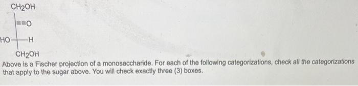Solved Above is a Fischer projection of a monosaccharide. | Chegg.com
