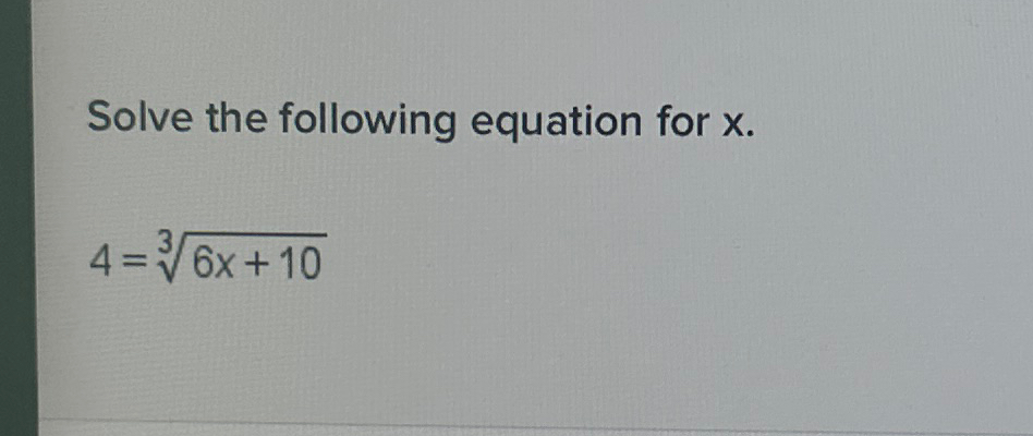 Solved Solve the following equation for x.4=6x+103 | Chegg.com