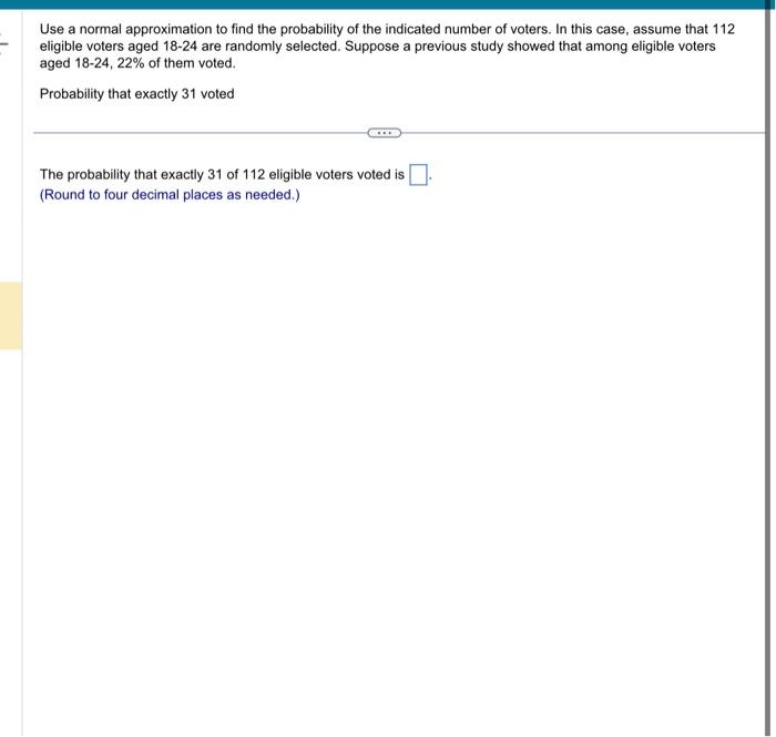 Solved If np≥5 and nq≥5, estimate P (fewer than 7 ) with | Chegg.com