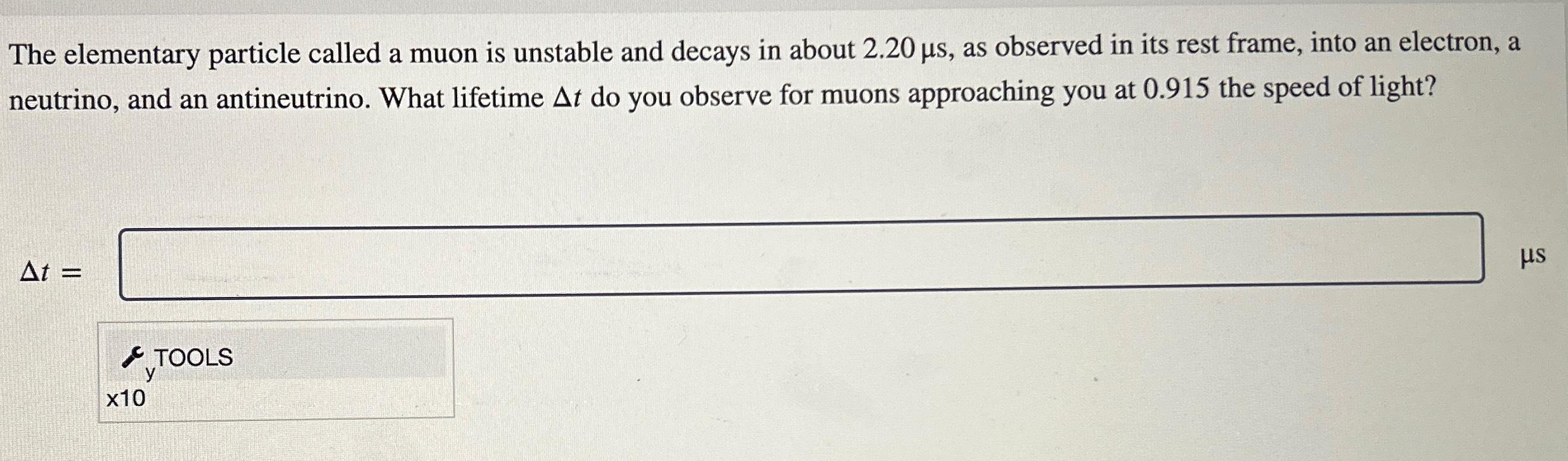 Solved The elementary particle called a muon is unstable and | Chegg.com