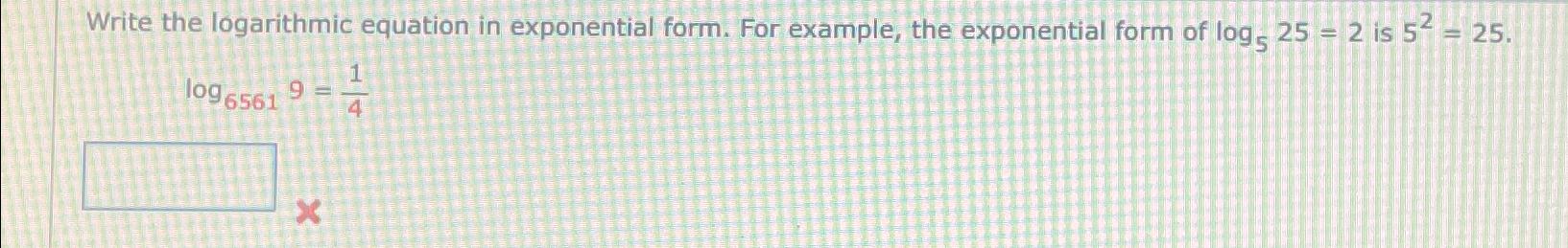 Solved Write the logarithmic equation in exponential form. | Chegg.com