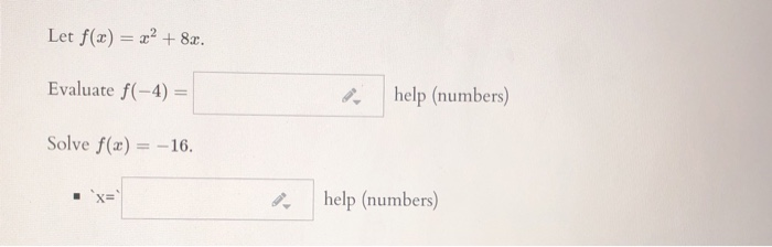 Solved Let f(x) = x2 + 8x. Evaluate f(-4)= help (numbers) | Chegg.com