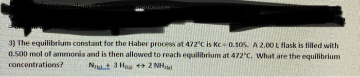 Solved elemente 3) The equilibrium constant for the Haber | Chegg.com