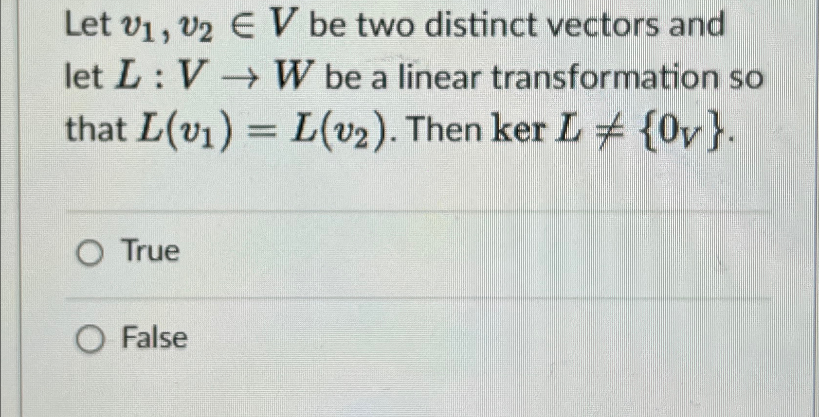 Let v1,v2inV be two distinct vectors and let L:V→W | Chegg.com