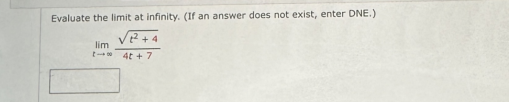 Solved Evaluate the limit at infinity. (If an answer does | Chegg.com