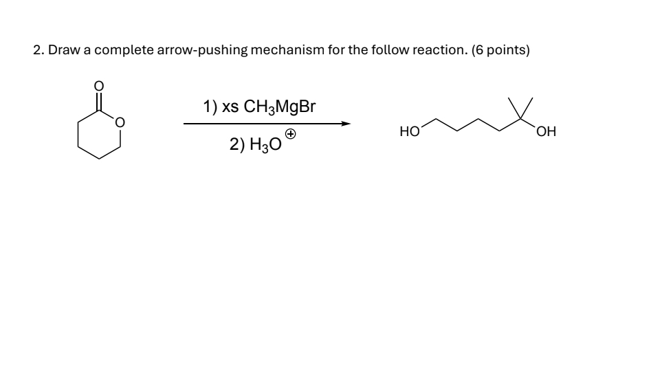Solved Draw a complete arrow-pushing mechanism for the | Chegg.com
