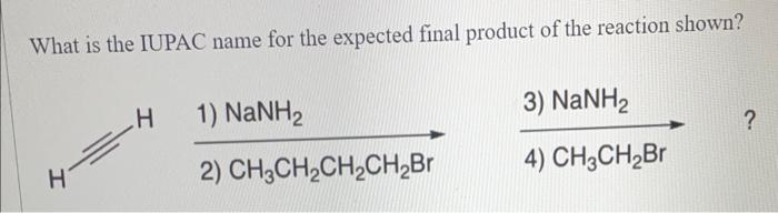 Solved What is the IUPAC name for the expected final product | Chegg.com