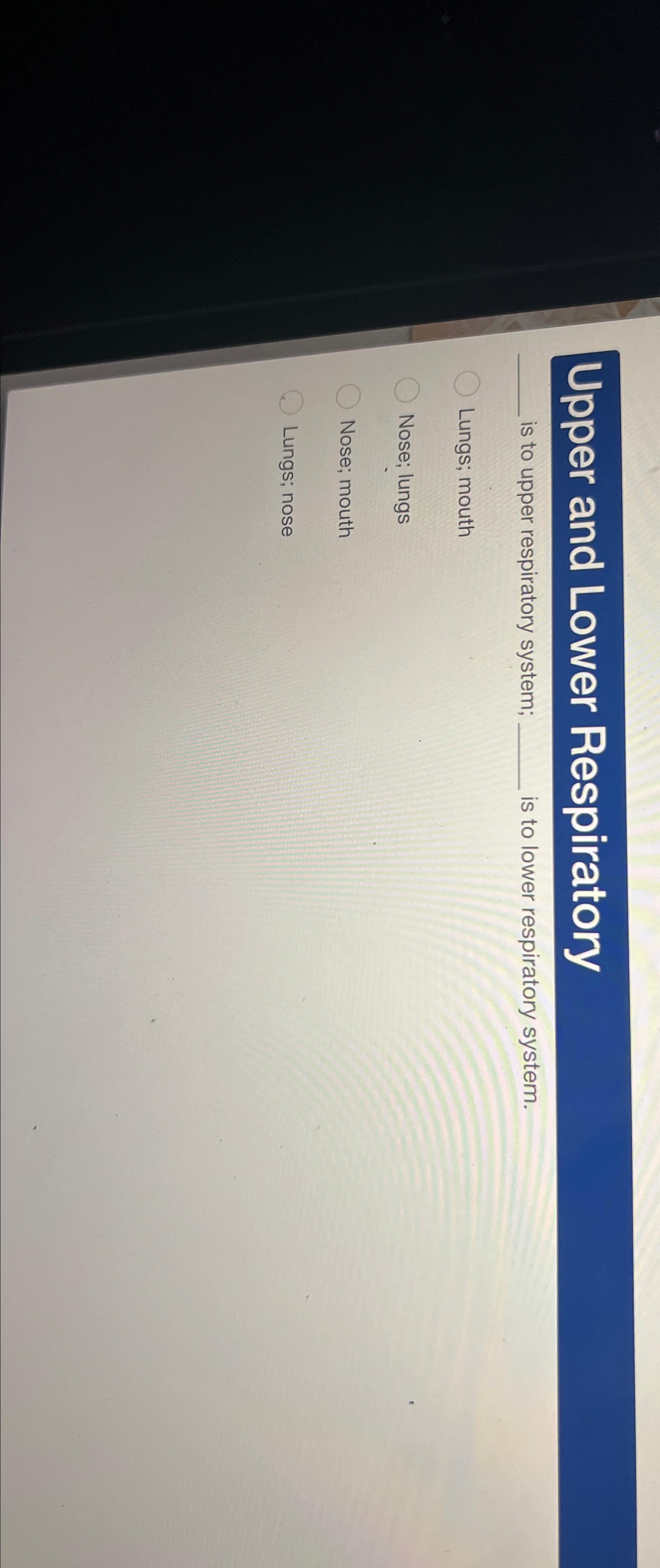 Solved Upper and Lower Respiratoryis to upper respiratory | Chegg.com