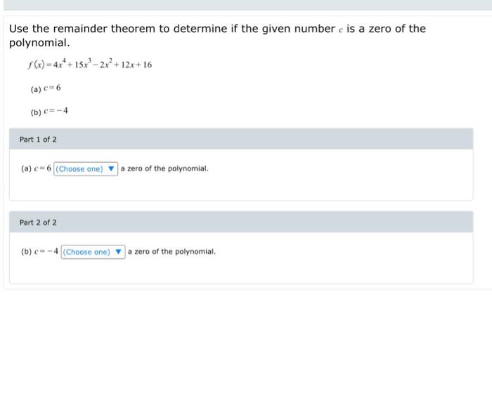 Solved Use the remainder theorem to determine if the given | Chegg.com