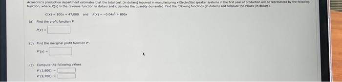 Solved C(x)=100x+47,000 and R(x)=−0.64x2+800x (a) Find the | Chegg.com