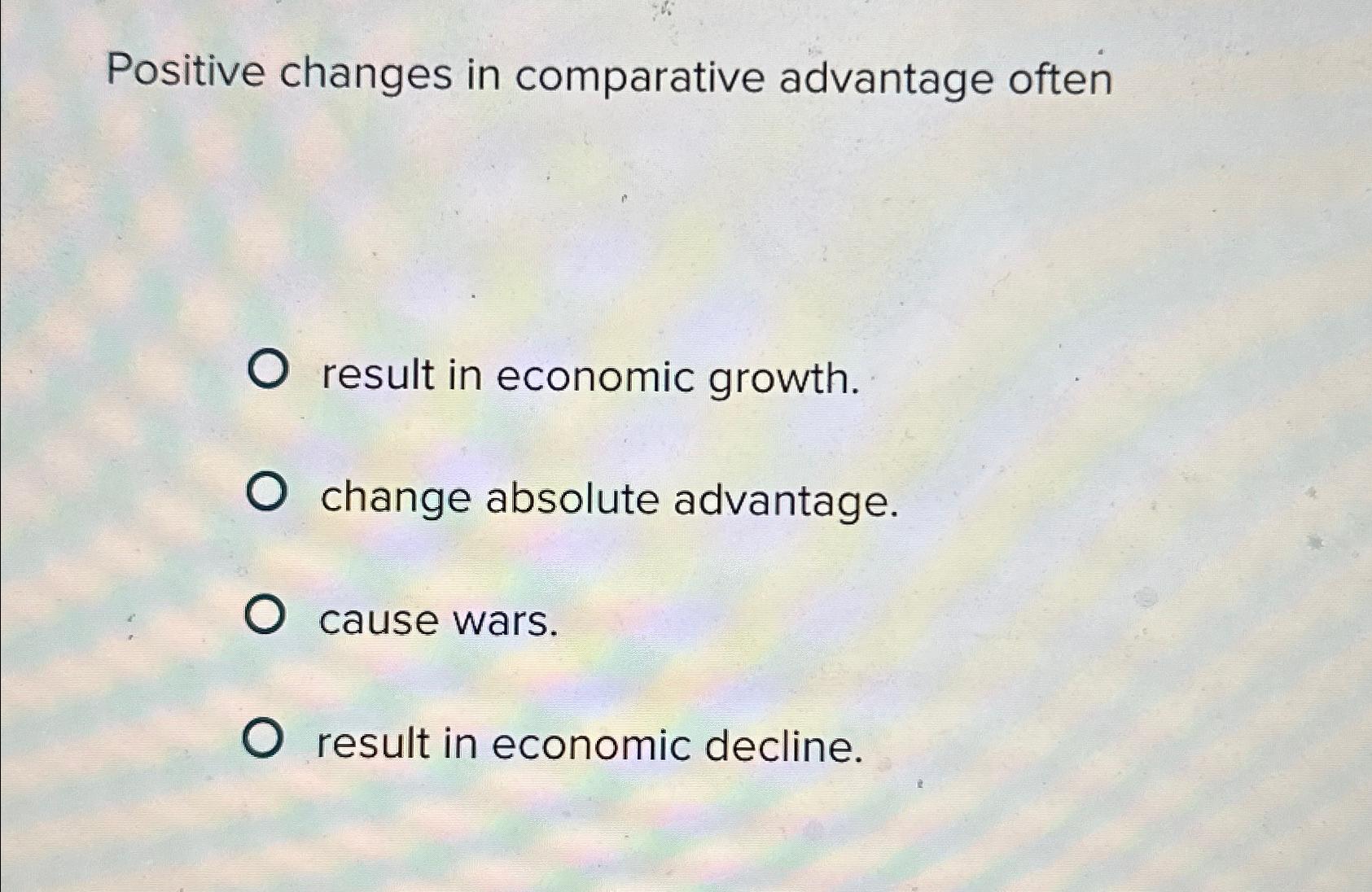 Solved Positive changes in comparative advantage oftenresult | Chegg.com