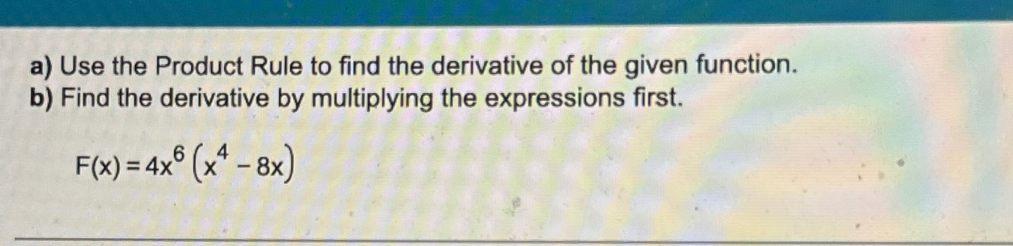 Solved a) ﻿Use the Product Rule to find the derivative of | Chegg.com