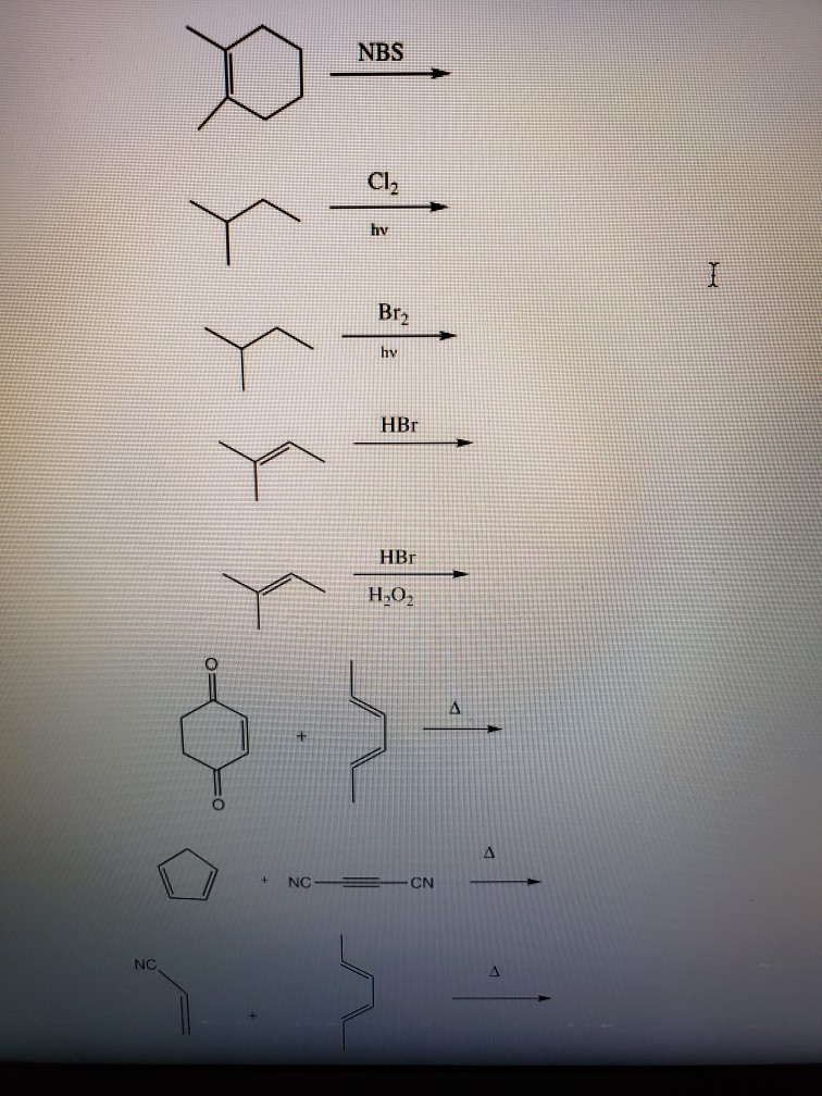 Solved NBS Cl2 hv I Br2 hy HBr HBr H-02 A + NC CN NC A 11. | Chegg.com