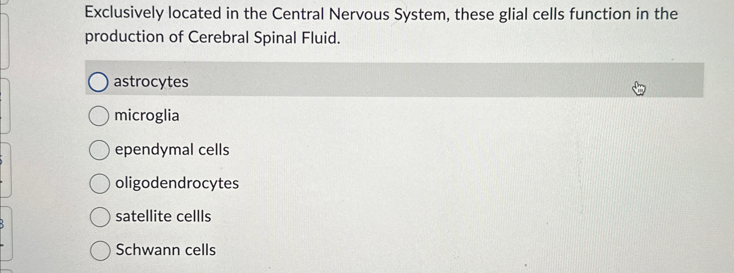 Solved Exclusively located in the Central Nervous System, | Chegg.com