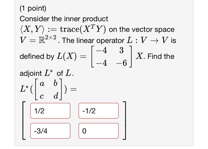 Solved (1 point) Consider the inner product (X,Y) == := | Chegg.com