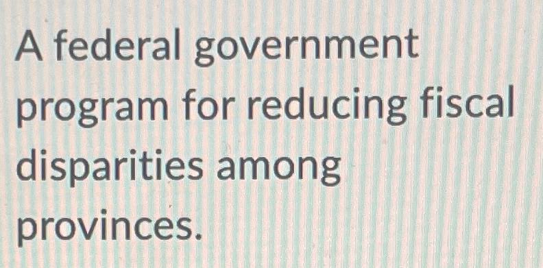 Solved A federal government program for reducing fiscal | Chegg.com