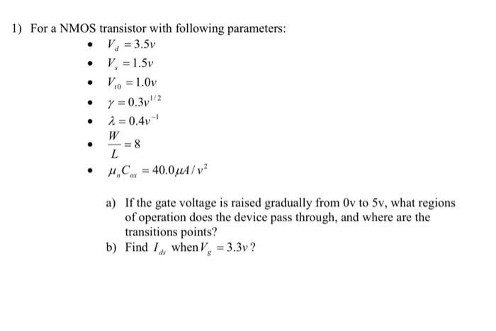 Solved 1) For a NMOS transistor with following parameters: - | Chegg.com