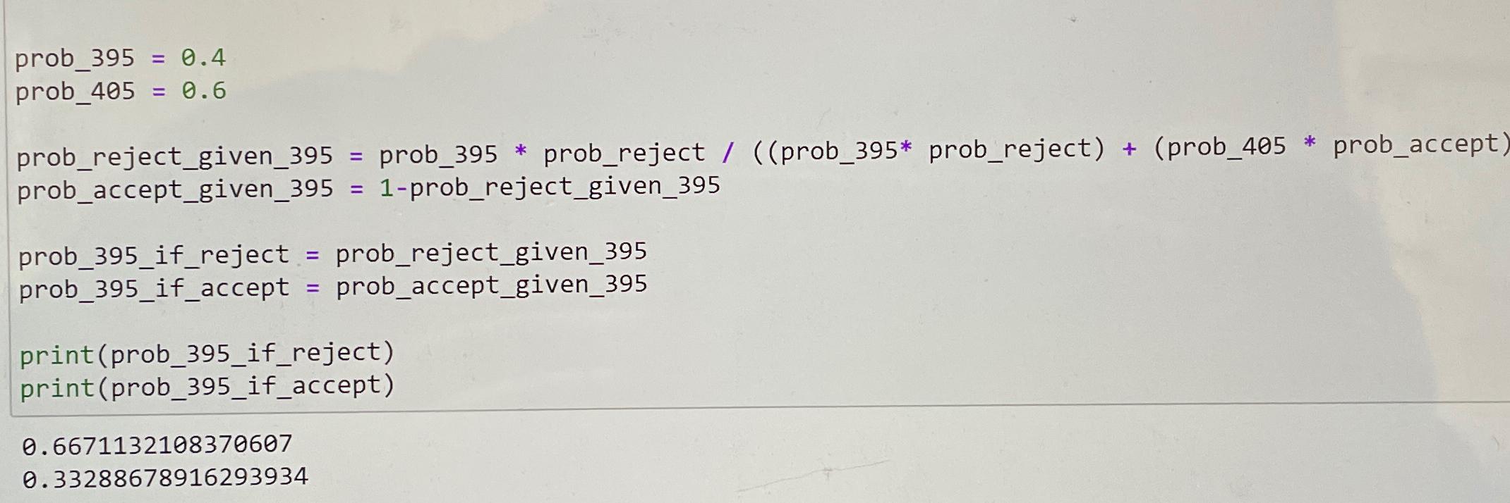 Solved prob_395 = 0.4prob_405= 0.6prob_reject_given_395 = | Chegg.com