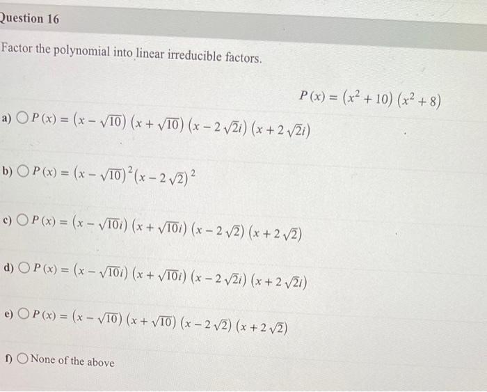 Solved Factor the polynomial into linear irreducible | Chegg.com