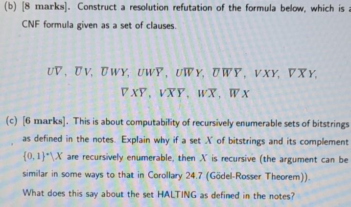 (b) [8 marks). Construct a resolution refutation of | Chegg.com