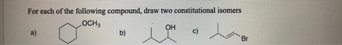 Solved For each of the following compound, draw two | Chegg.com