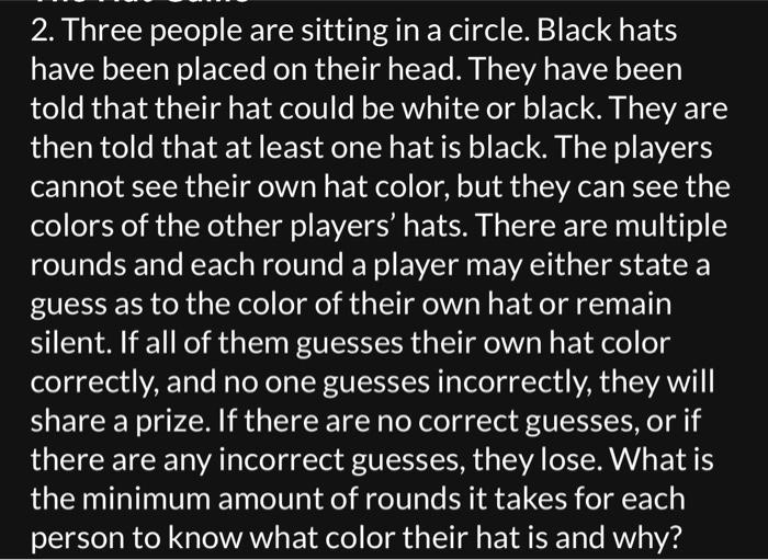 Solved 2. Three people are sitting in a circle. Black hats | Chegg.com