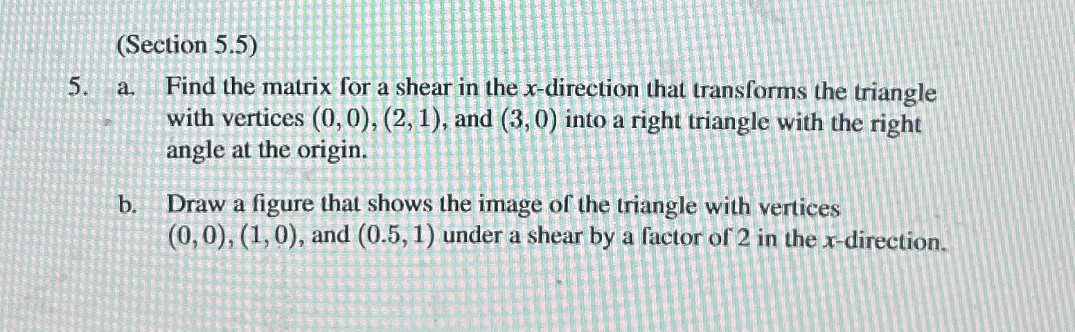 Solved (Section 5.5)5. ﻿a. ﻿Find the matrix for a shear in | Chegg.com