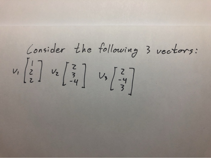 Solved Consider the following three vectors:are these | Chegg.com