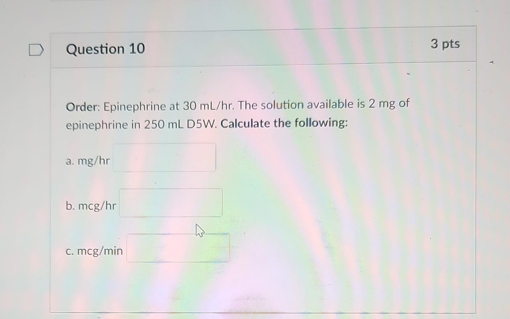 Solved Order: Epinephrine at 30 mL/hr. The solution | Chegg.com