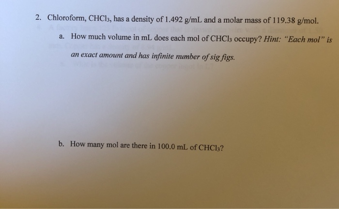 Solved 2. Chloroform, CHCl3, has a density of 1.492 g/mL and | Chegg.com