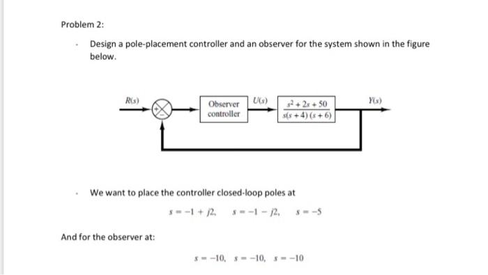 Solved - Design a pole-placement controller and an observer | Chegg.com