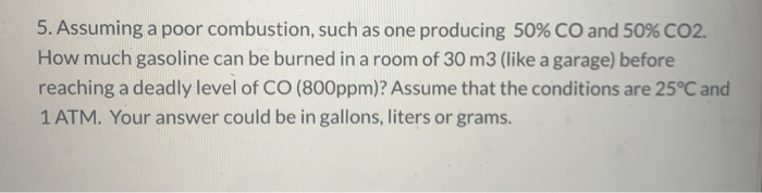 Solved 5. Assuming a poor combustion, such as one producing | Chegg.com