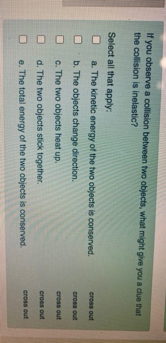 Solved If You Observe A Collision Between Two Objects What 