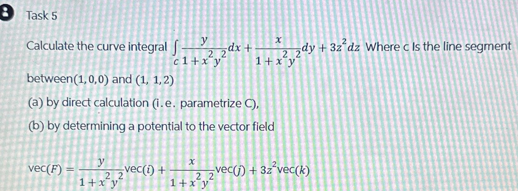 Solved Task 5Calculate the curve integral | Chegg.com