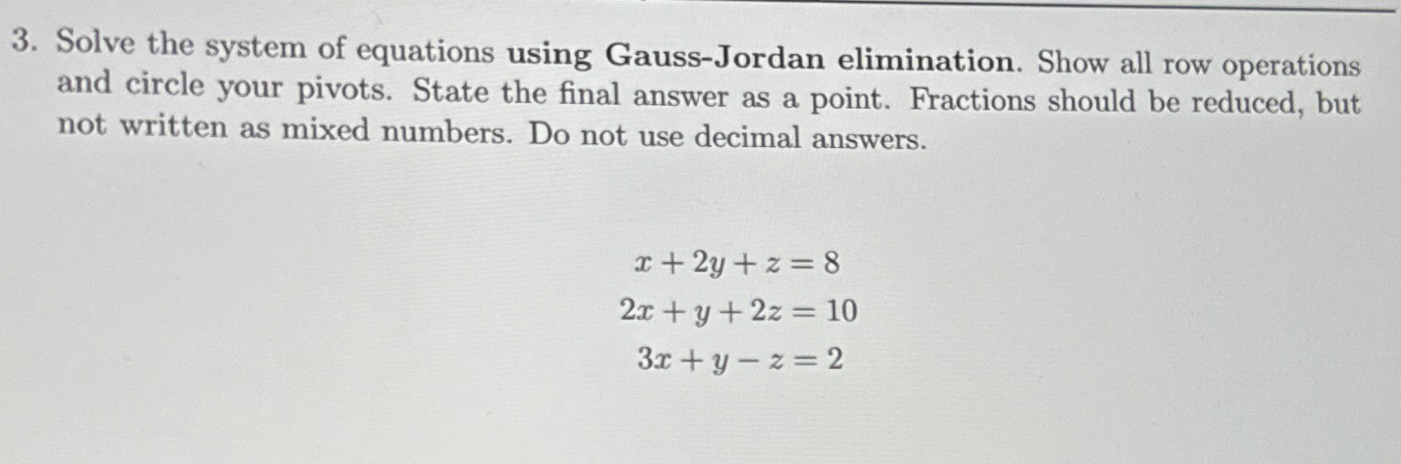 Solved Solve the system of equations using Gauss-Jordan | Chegg.com